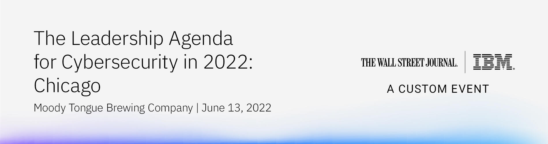 The Leadership Agenda for Cybersecurity in 2022: Chicago
