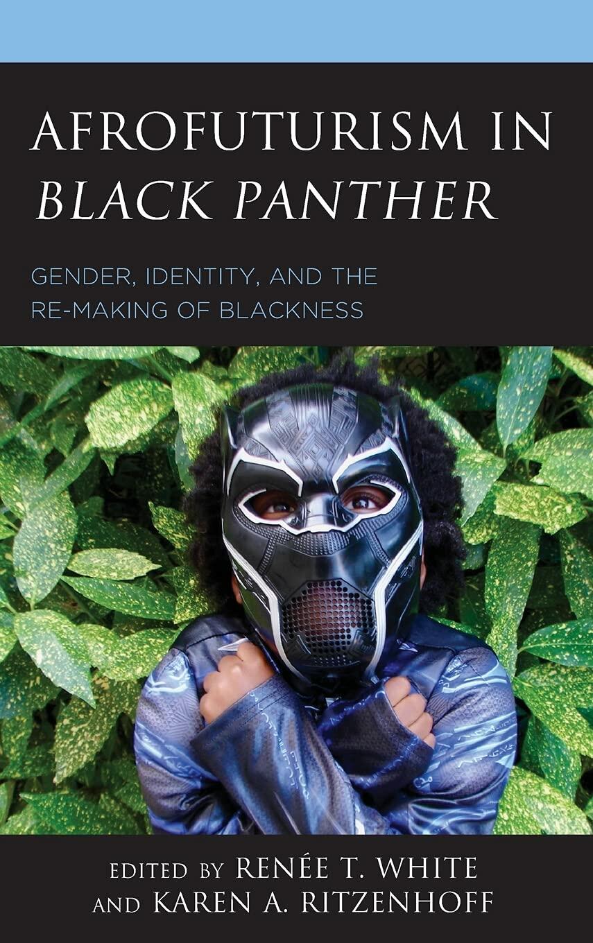 ONLINE | Book Launch: Afrofuturism in Black Panther: Gender, Identity ...