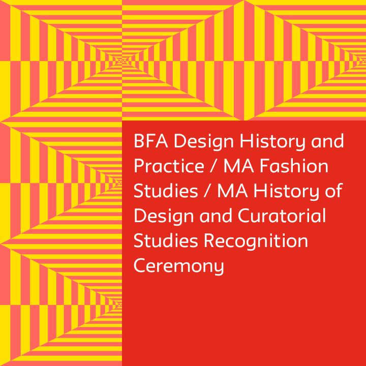 BFA Design History and Practice / MA Fashion Studies / MA History of ...