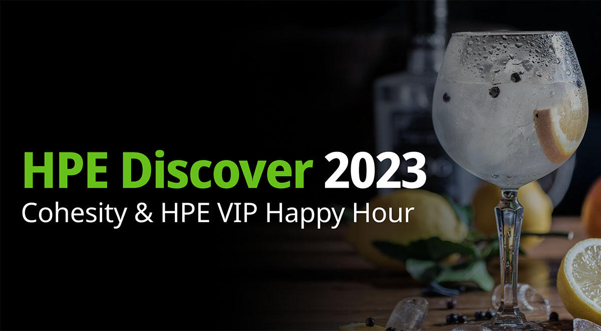 HPE Discover 2023 | Cohesity & HPE VIP Happy Hour