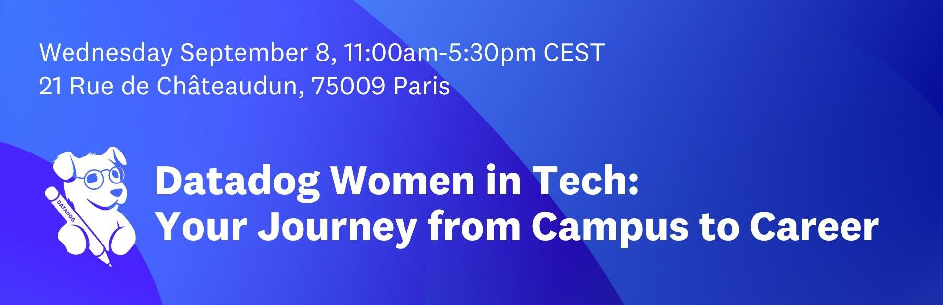 Datadog Women In Tech, Your Journey from Campus to Career