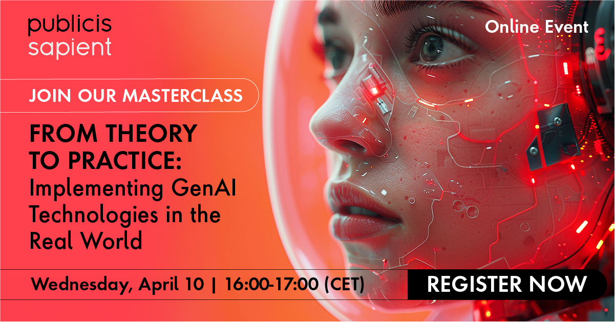 Publicis Sapient Masterclass: Implementing GenAI Technologies in the ...