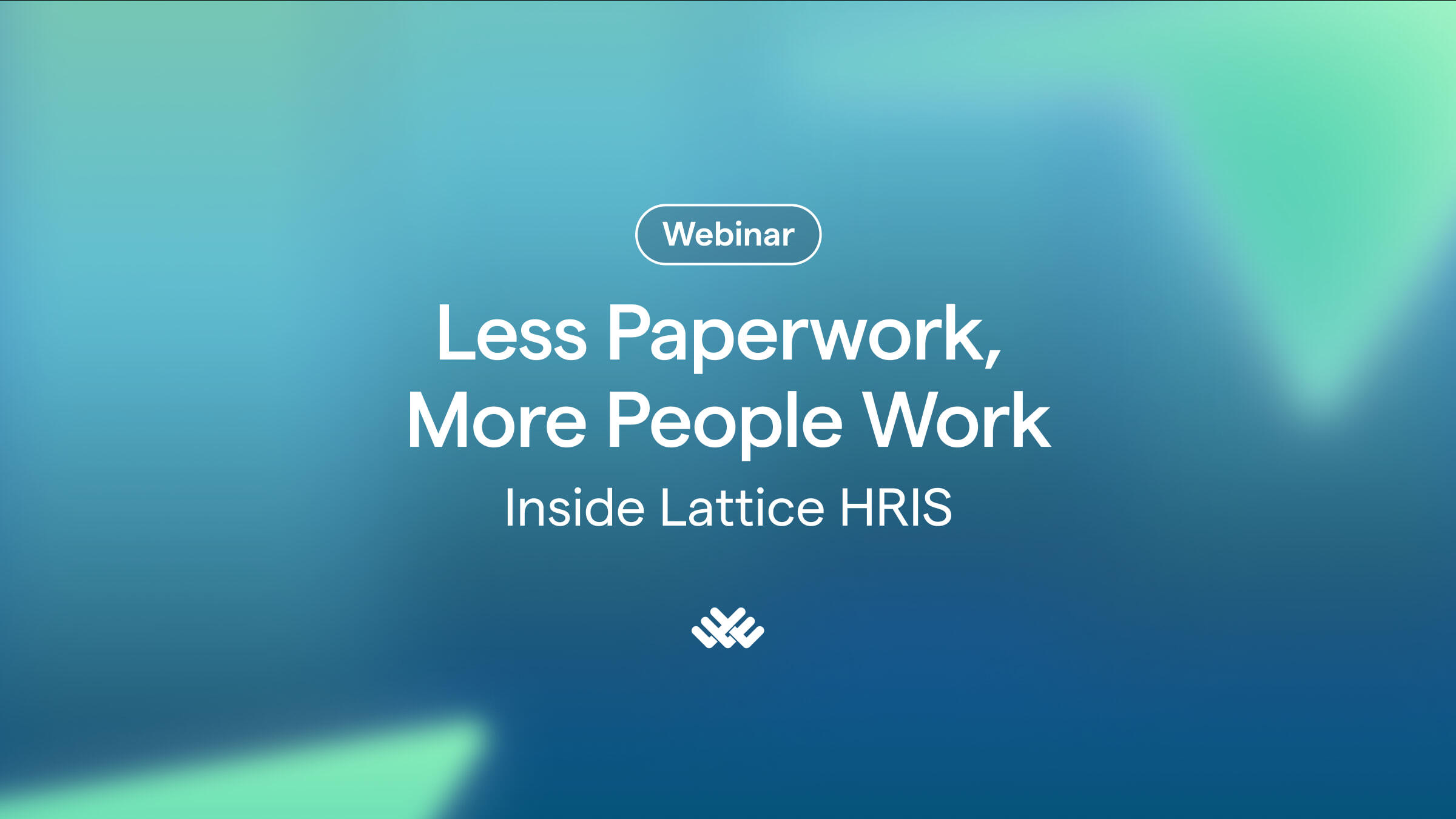 Less Paperwork, More People Work: Inside Lattice HRIS