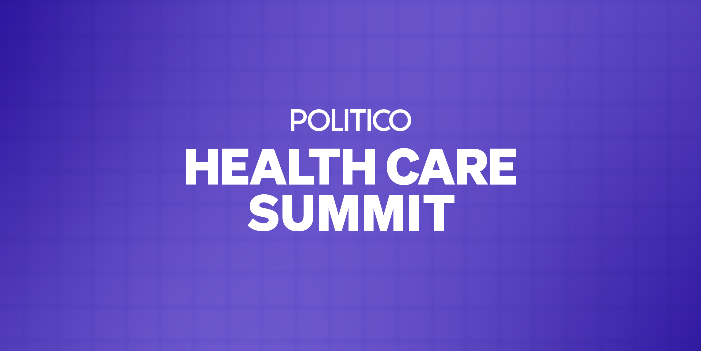 2025 POLITICO Health Care Summit