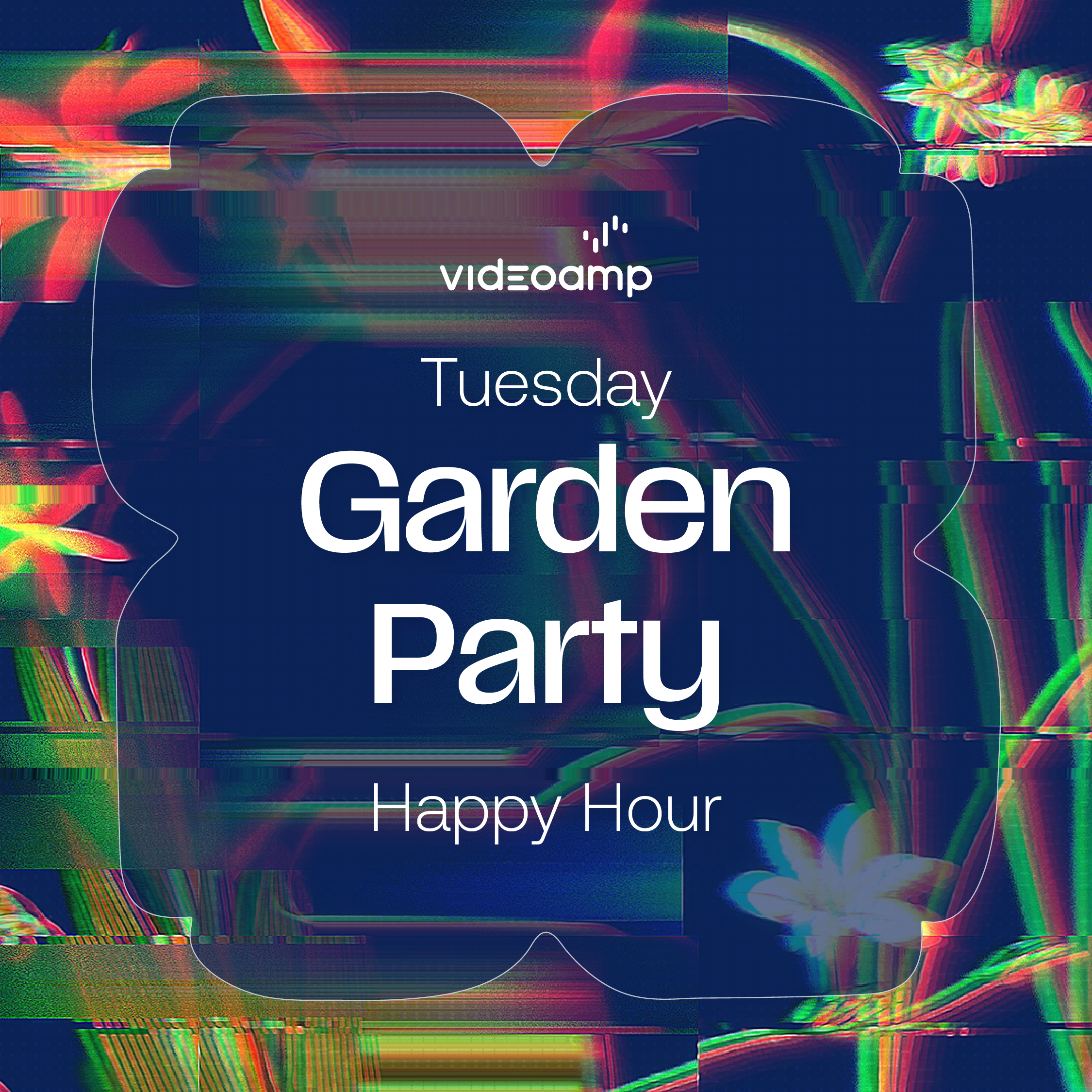 Tuesday | Garden Party Happy Hour with VideoAmp